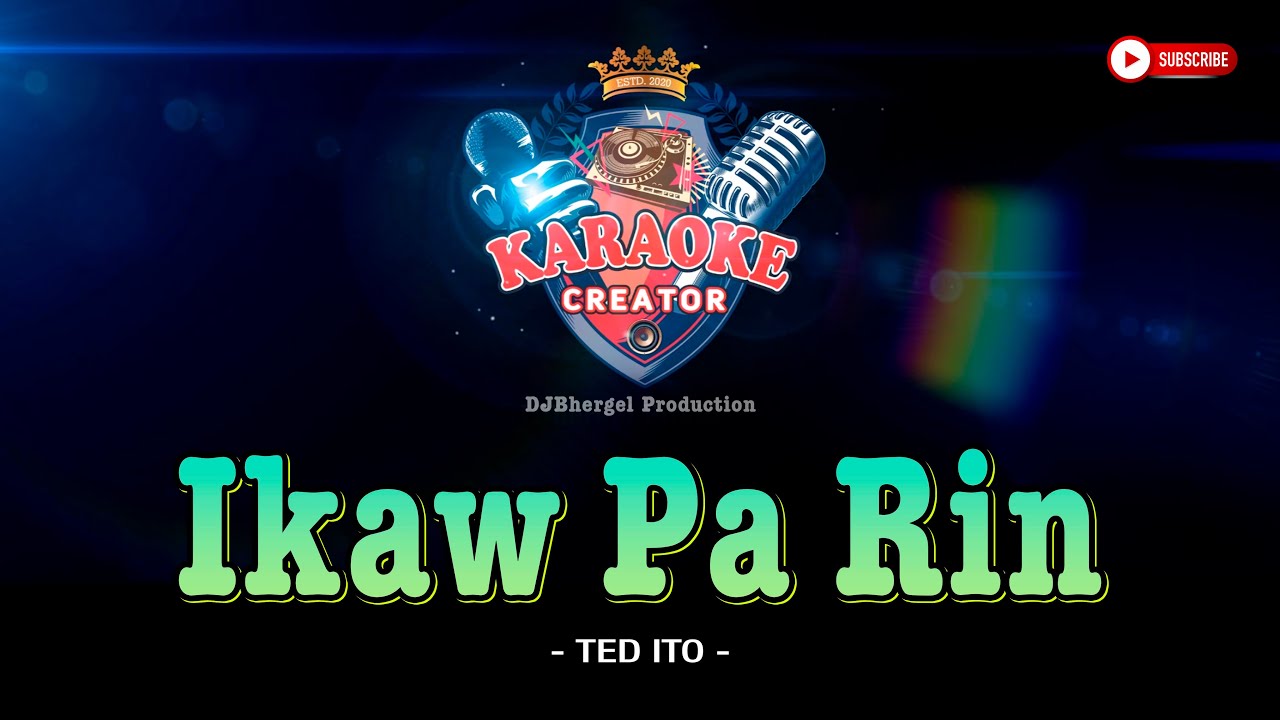 IKAW PA RIN || Ted Ito || KARAOKE CREATOR STUDIO #cover #lyrics #karaoke #ikawparin #tedito #yt ...