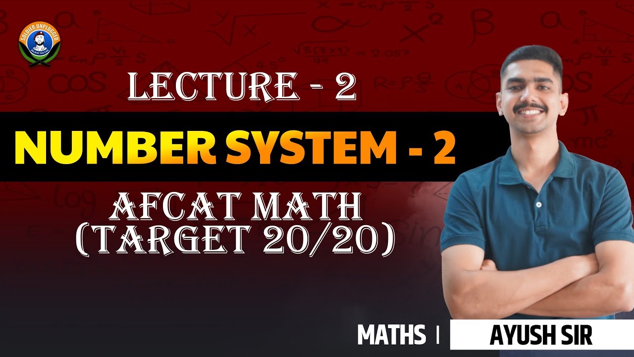 M-2 MATHS FOR AFCAT- [NUMBER SYSTEM] || AYUSH SIR || SOLDIER UNPLUGGED - YouTube