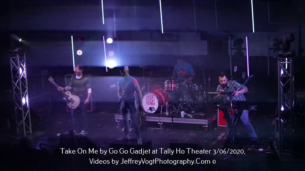 Take On Me by Go Go Gadjet, at Tally Ho Theater 3/06/2020 - YouTube