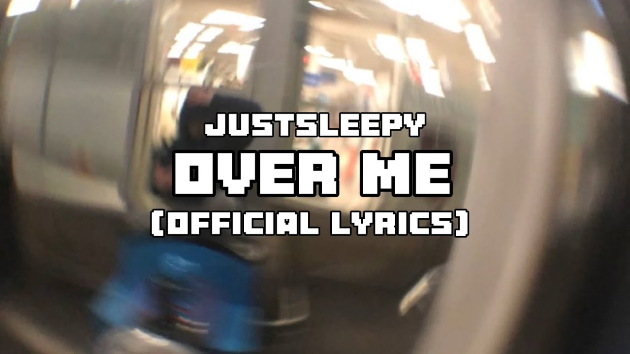JustSleepy - OVER ME [Original version] (Official Lyrics) - YouTube