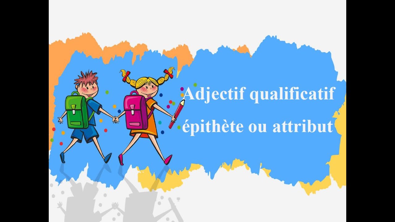 adjectif qualificatif épithète et attribut - YouTube