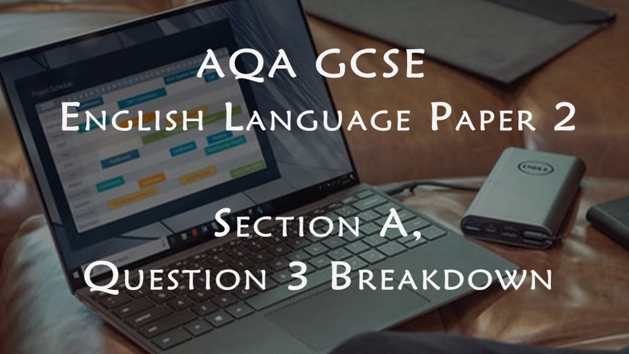 AQA GCSE English Language Paper 2: Section A, Question 3 Breakdown ...