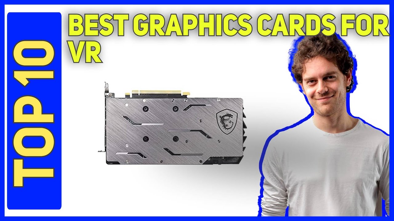 Best Graphics Cards For Vr in 2023 [Top 10 Best Graphics Cards For Vr ...