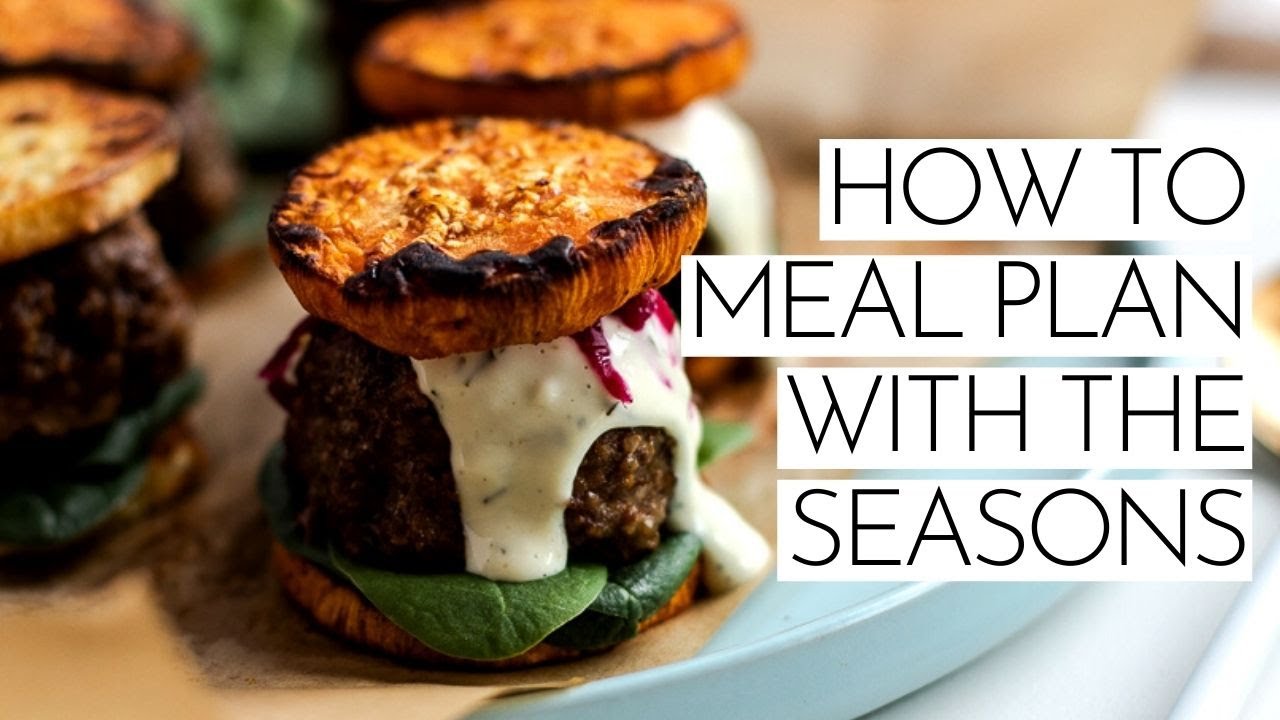 How To Meal Plan With The Seasons - YouTube