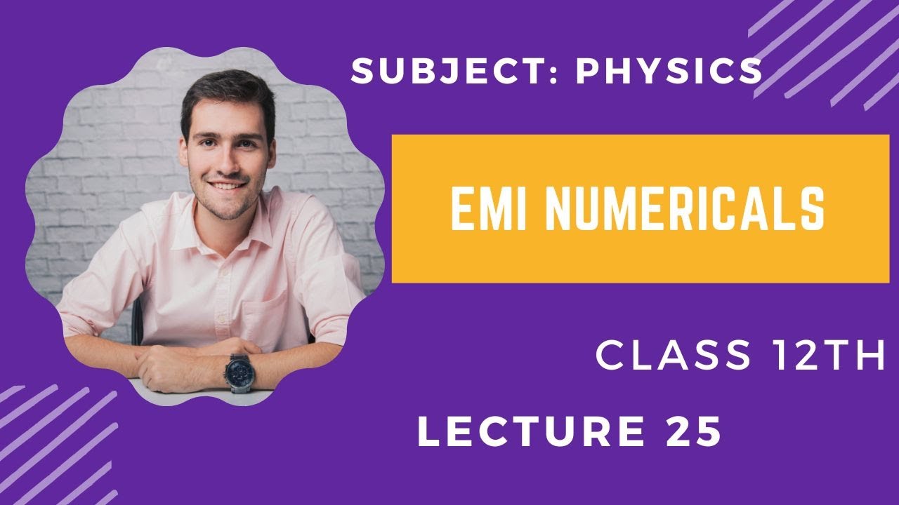 EMI NUMERICALS CLASS 12 || CHAPTER 6 NCERT || LECTURE 25 || CBSE CLASS ...