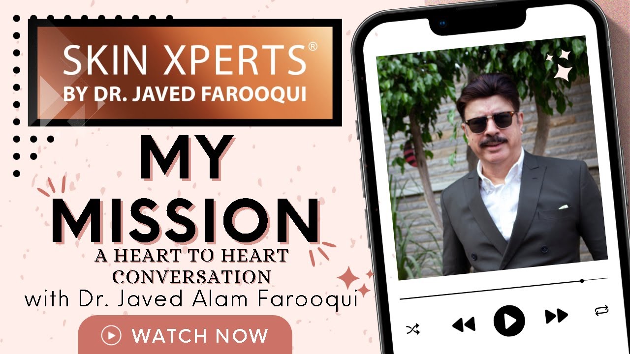 My Mission at Skin Xperts | Dr. Javed Alam Farooqui | #skincare # ...