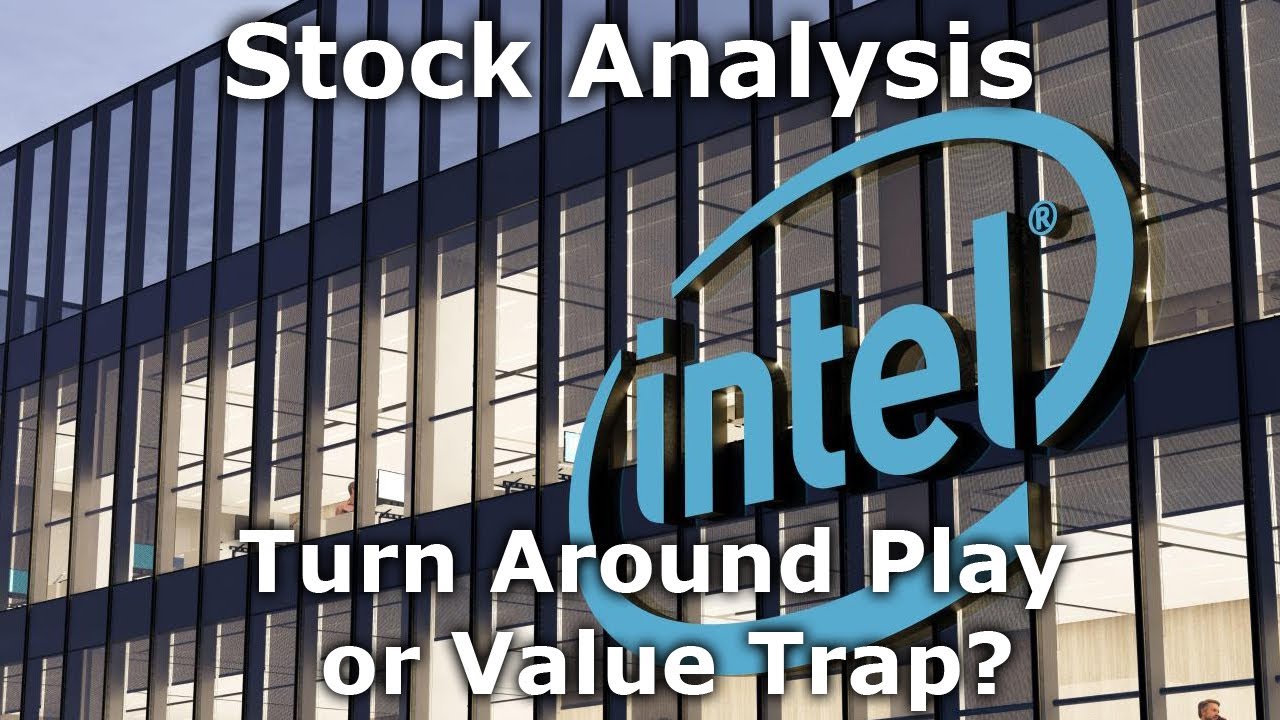 Can Intel turn it around or is it still a Value Trap? $INTC Intel Stock ...