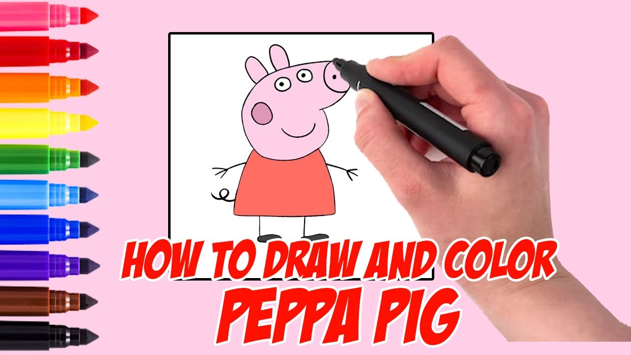 Learn How to Draw and Color PEPPA PIG in Easy Way for KIDS - YouTube