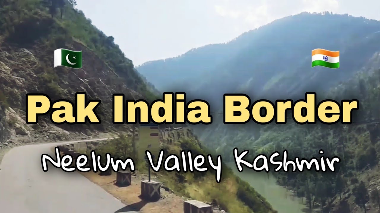 LOC | Pakistan india border🇵🇰🇮🇳 | Neelum Valley | Kashmir - YouTube