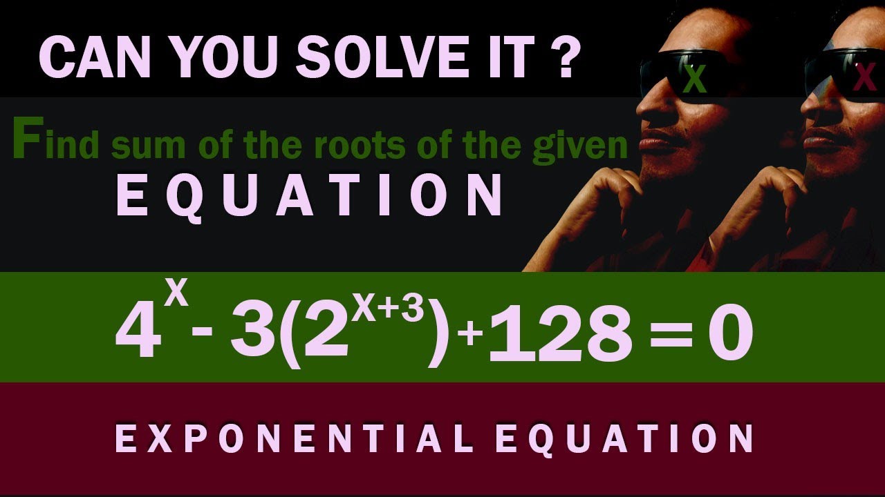Find sum of the roots | Exponential equation |quadratic equation ...