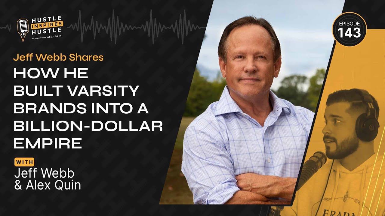 Jeff Webb Shares How He Built Varsity Brands Into a Billion-Dollar ...