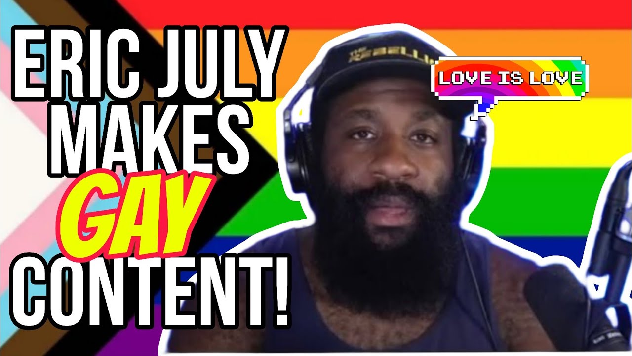 Eric July Makes LOTS Of GAY Content! - YouTube