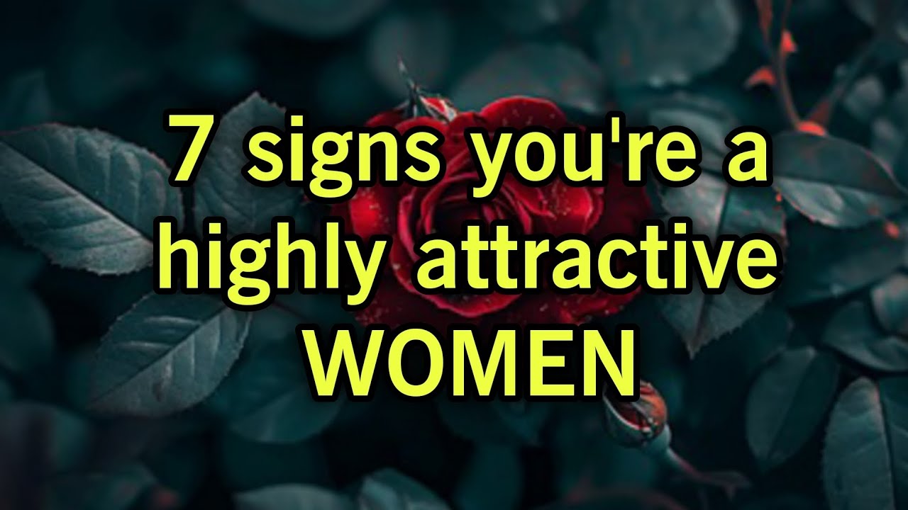 7 signs you're a highly attractive WOMEN...|Psychological Amazing Facts ...