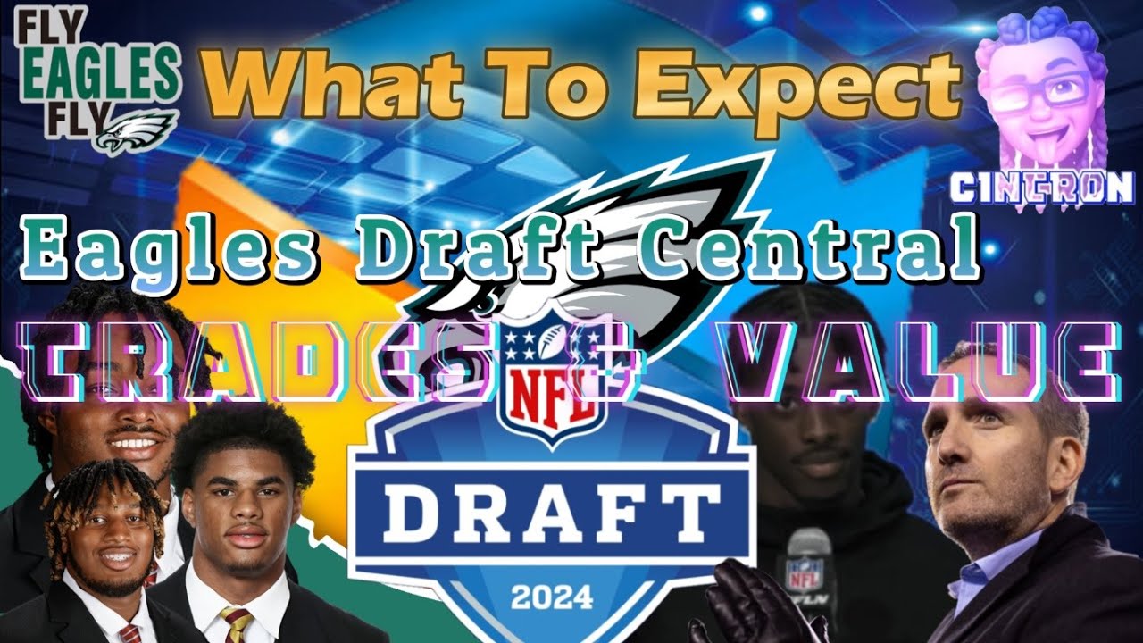 Philadelphia Eagles Draft Central #14: Draft Trade Value Possibilities ...