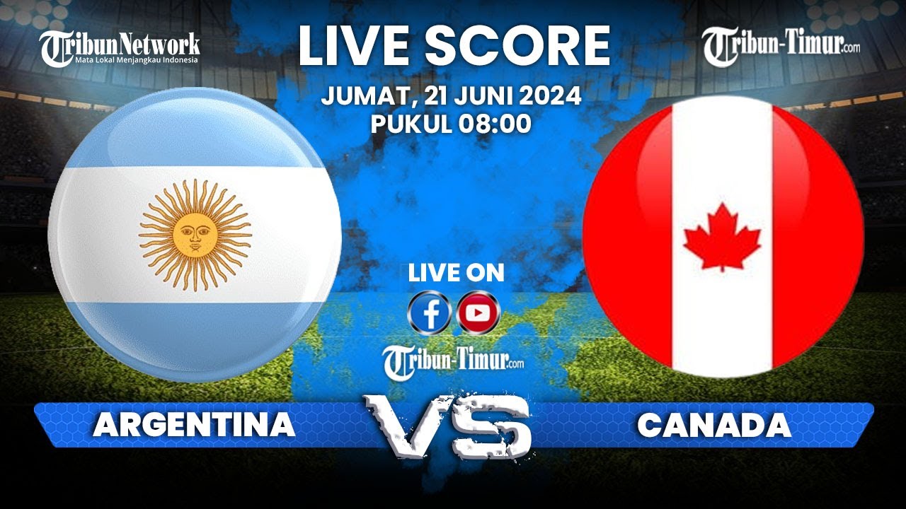 🔴 LIVE SCORE ARGENTINA VS CANADA | COPA AMERIKA 2024 - YouTube