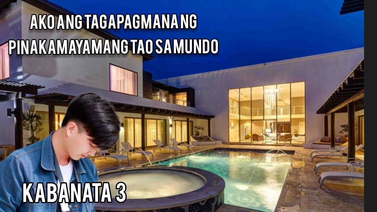 KABANATA 3 AKO ANG TAGAPAGMANA NG PINAKAMAYAMANG TAO SA MUNDO version 2 ...