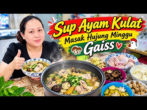 Sup Ayam Kulat Masak Simple Utk Sekeluarga 