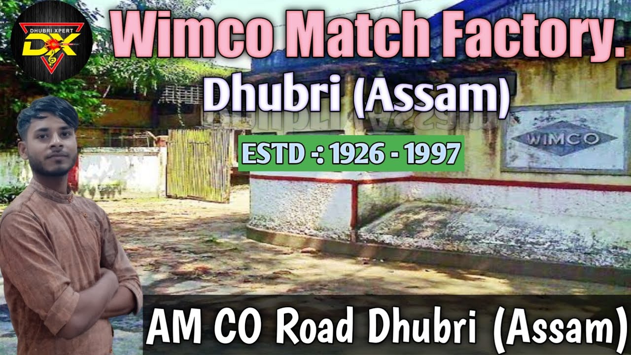 Wimco Match Factory || Dhubri (Assam) || 2022 || Etna Sal Bad Dekha 🥺 ...