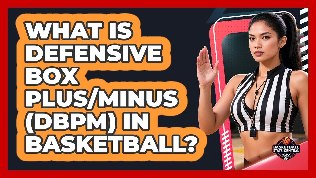What Is Defensive Box Plus/Minus (DBPM) In Basketball? - Basketball ...