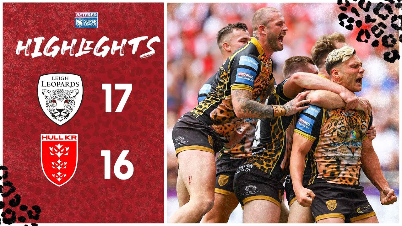 Leigh Leopards vs Hull KR | Challenge Cup Final | Highlights - YouTube