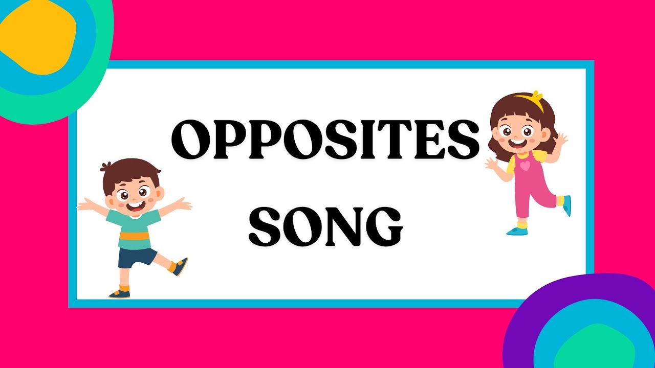 Opposites Song | Nursery Rhymes For Children And Toddlers | Play Time ...