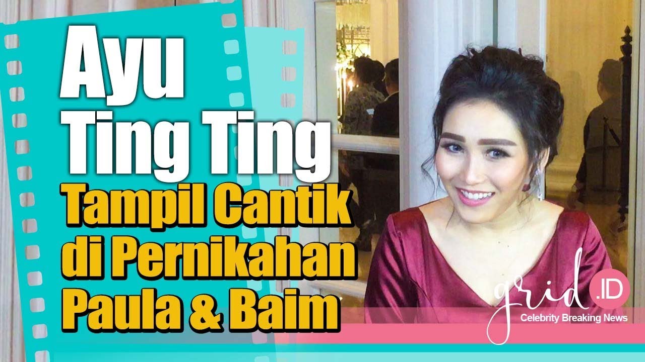 Ayu Ting Ting Hadiri Pernikahan Paula dan Baim Wong - YouTube