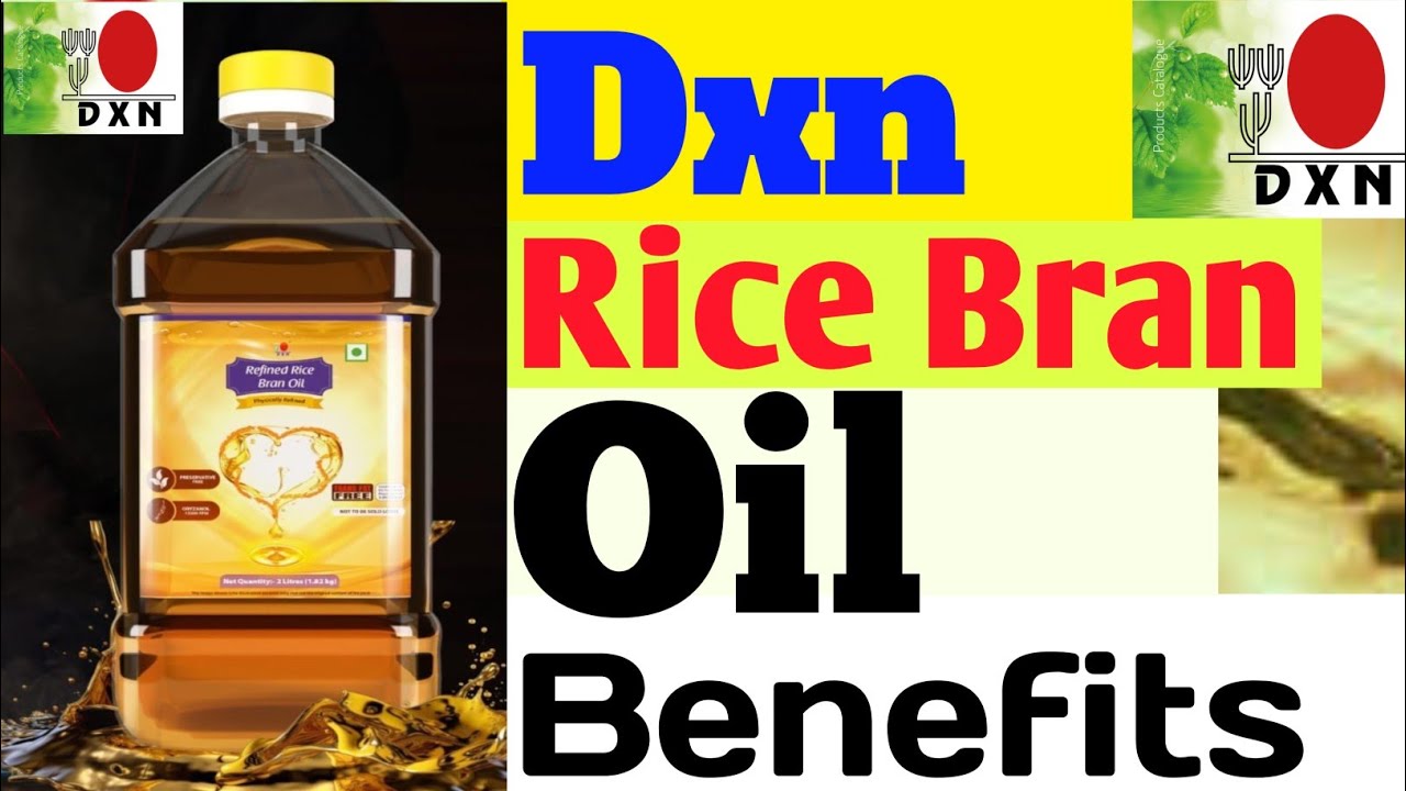 Dxn Refine Rice Bran Oil Benefits | डीएक्सन रिफाईन राईस बरान तेल के ...