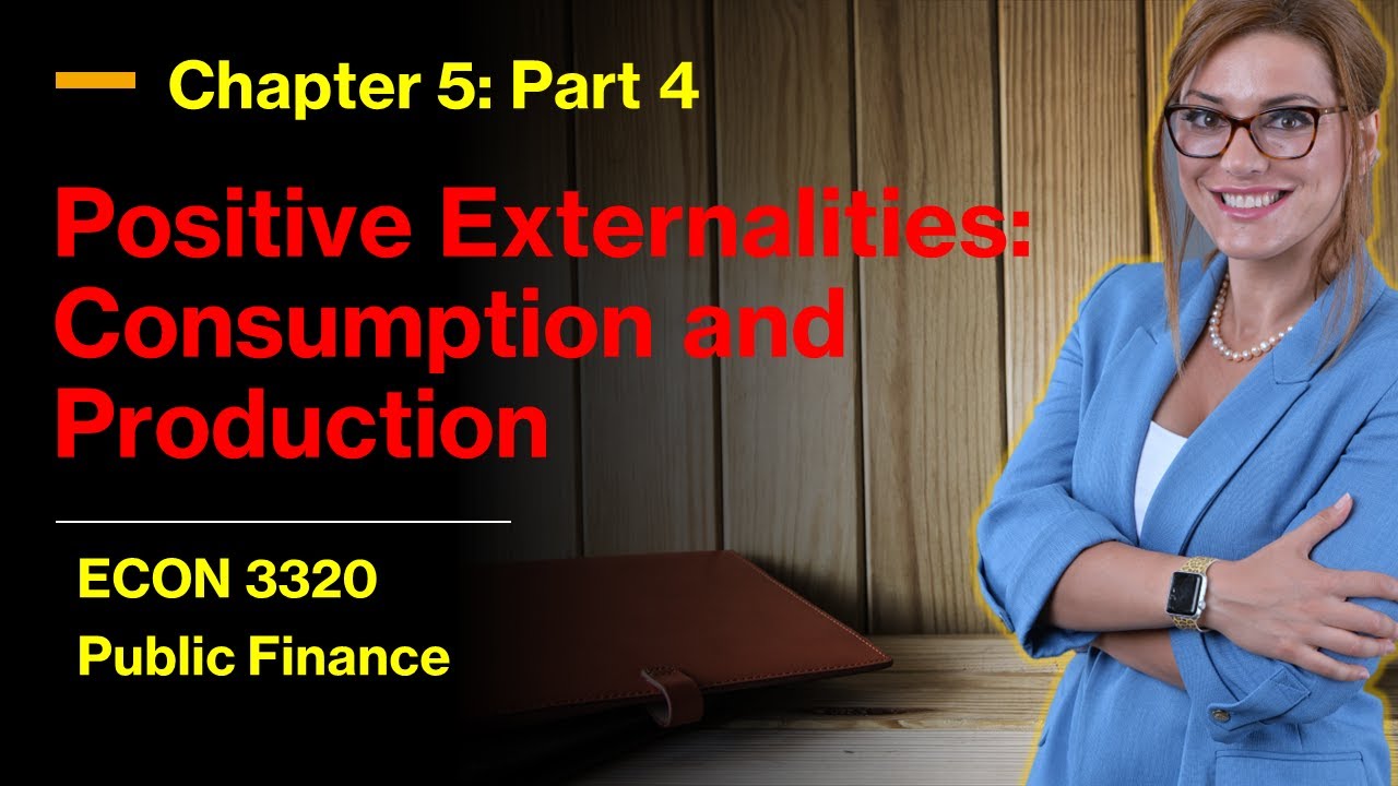 Positive Externalities: Consumption and Production - Chapter 5 Part 4 ...