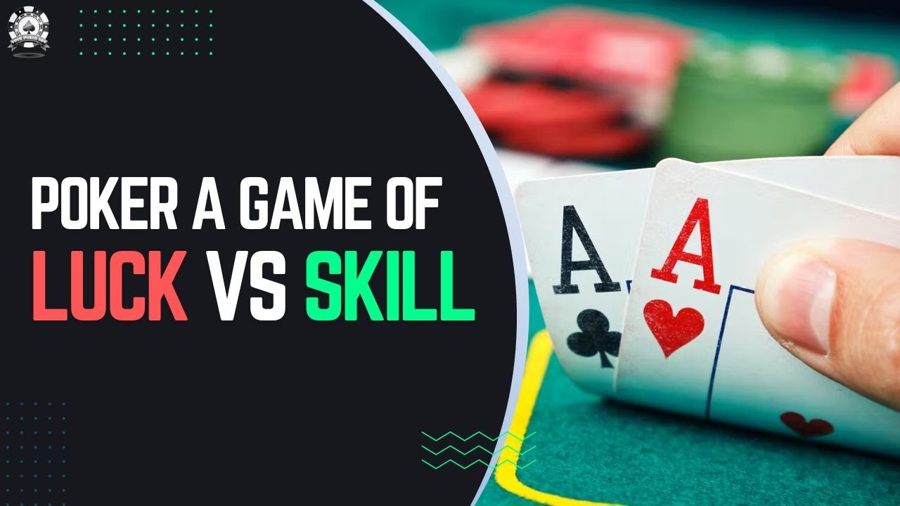 Poker : Game of Skill Vs Luck ? | Whats your take ? | 5 reasons why it ...
