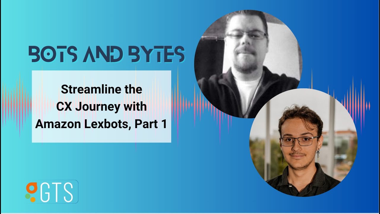 Streamline the CX Journey with Amazon Lexbots - Mike Tacker and Carter Stickler, AWS Developers ...