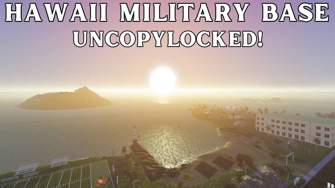 ROBLOX - HAWAII MILITARY BASE UNCOPYLOCKED - YouTube