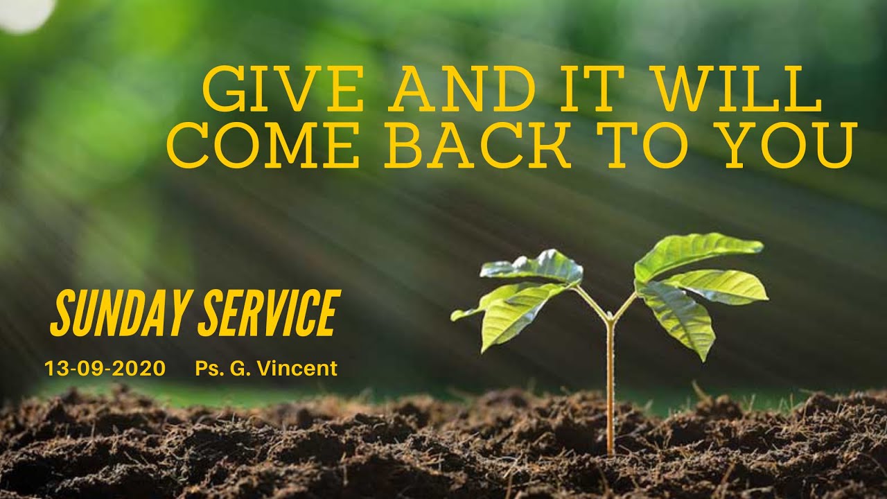 “GIVE AND IT WILL COME BACK TO YOU”|| Sunday Service || 13-09-2020 ...