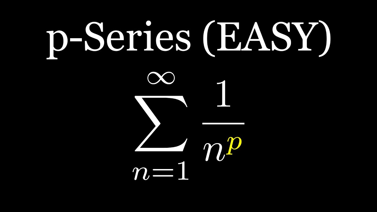 p-Series (VERY EASY, with proof) - YouTube