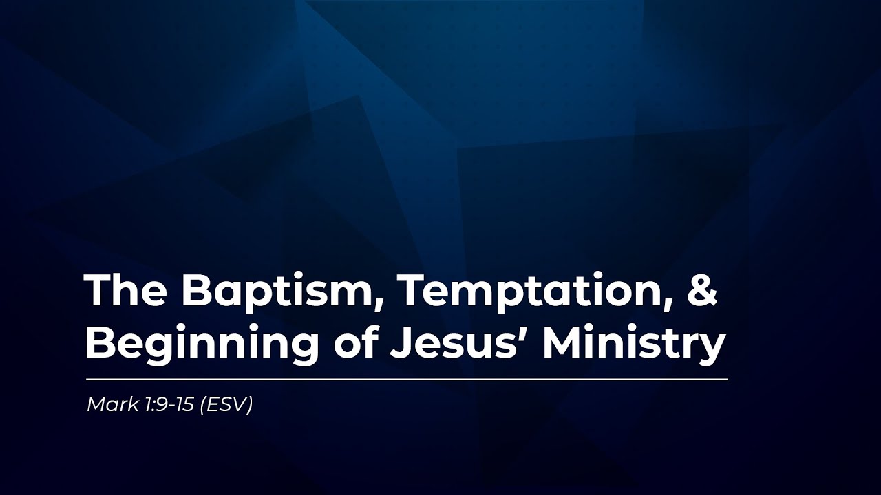 The Baptism, Temptation, & Beginning of Jesus' Ministry (8:30 AM) - YouTube
