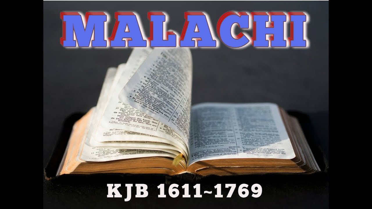 MALACHI Chapters 1 to 4 ~ KJB - YouTube