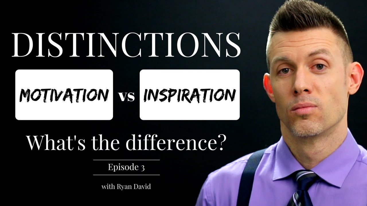 DISTINCTIONS: Motivation vs Inspiration - What's the difference ...