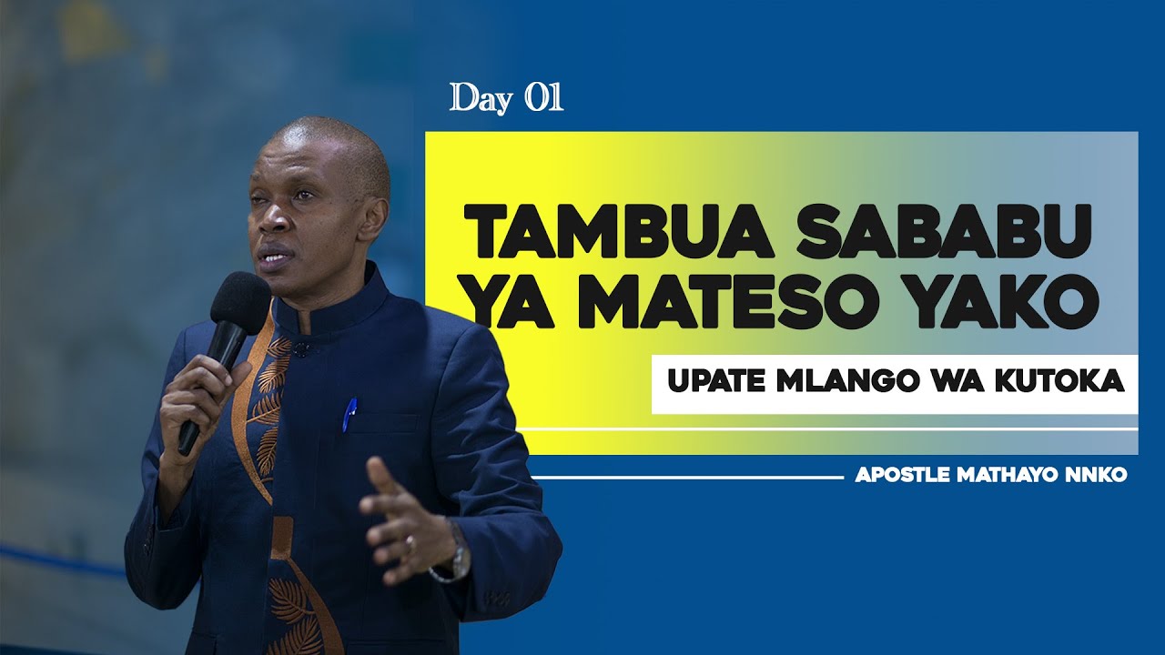 DAY 01.KUTAMBUA SABABU YA MATESO YAKO UPATE MLANGO WA KUTOKA | APOSTLE ...