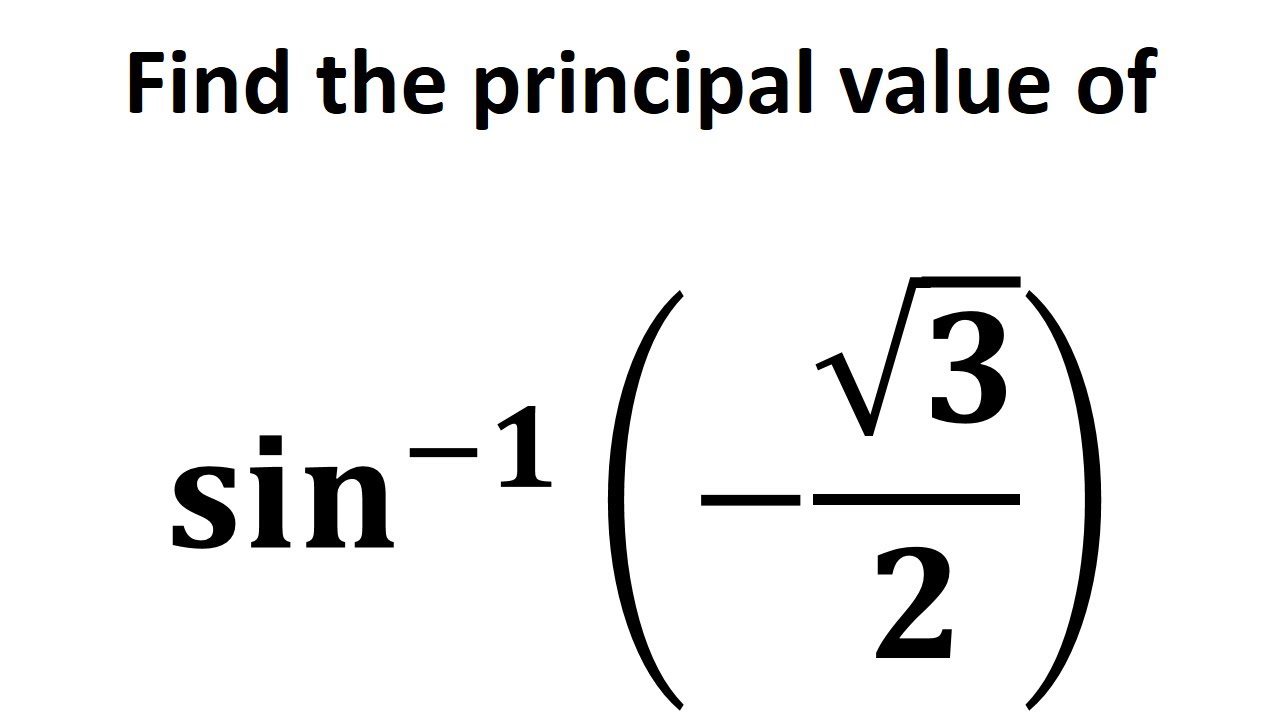 Find The Principal Value Of Sin 1 sqrt 3 2 YouTube