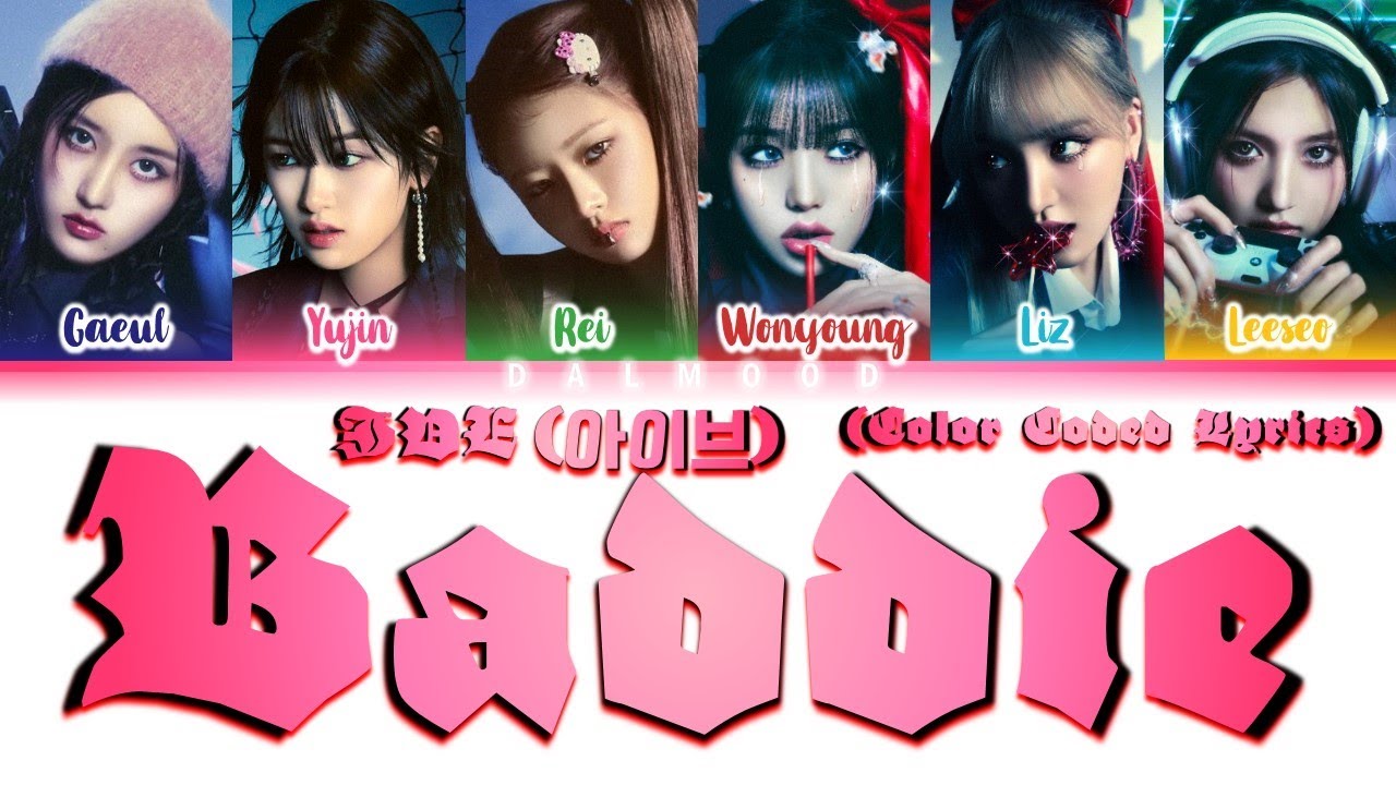 IVE (아이브) - Baddie [Color Coded Lyrics Han|Rom|Eng] - YouTube