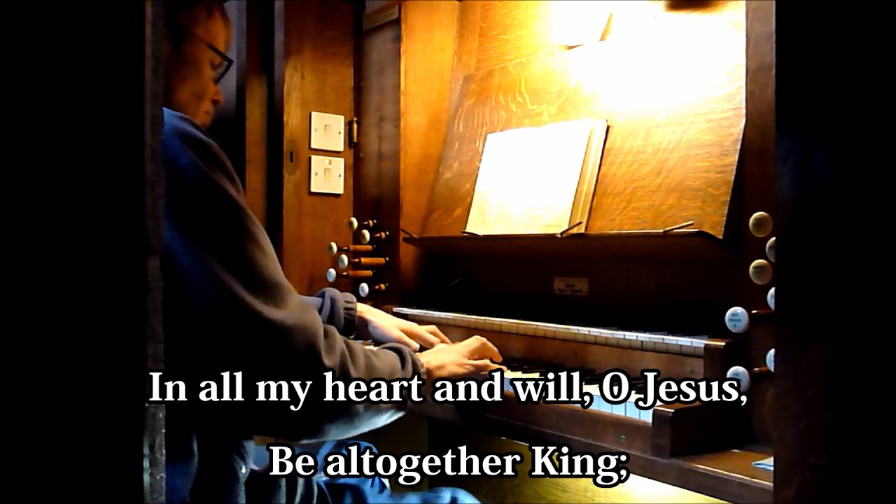 Let me come closer to Thee, Jesus (tune "Llanthony Abbey") - pipe organ ...