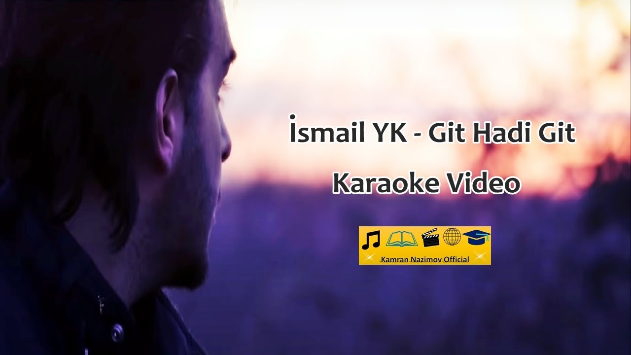 İsmail YK - Git Hadi Git (Karaoke Video) - YouTube