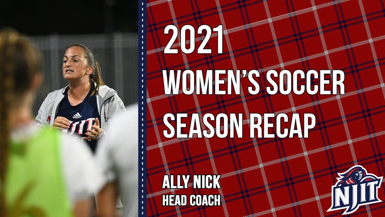 NJIT Women's Soccer 2021 Season Recap - YouTube