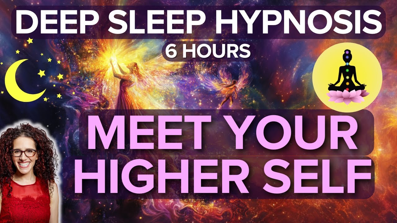 DEEP SLEEP Hypnosis | 6 Hrs | Female Voice Hypnosis | Meet Your HIGHER ...