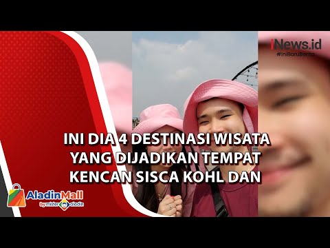 Ini Dia 4 Destinasi Wisata yang Dijadikan Tempat Kencan Sisca Kohl dan Jess No Limit
