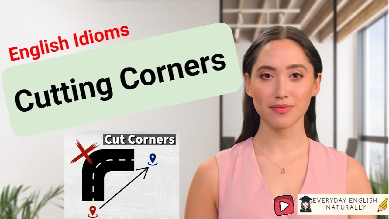 Mastering English Idioms: Cutting the Corners - YouTube