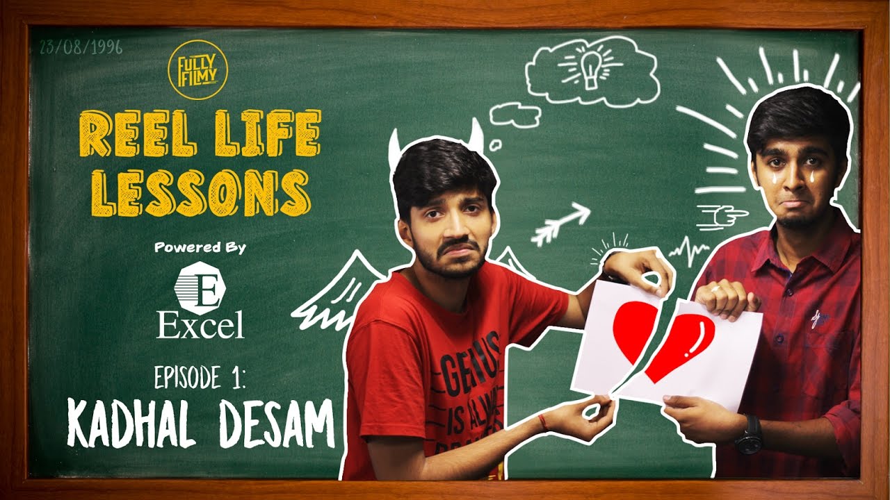 Reel Life Lessons Episode 1: Kadhal Desam | Fully Filmy - YouTube