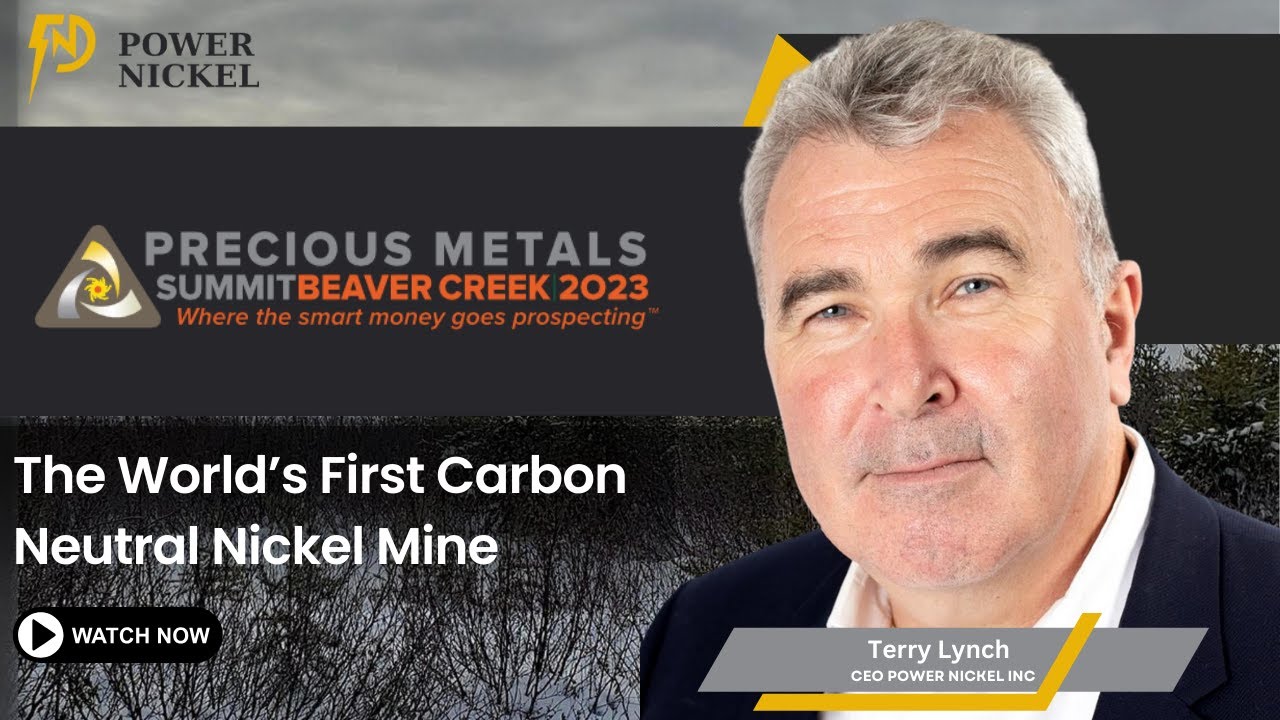 Why Invest in Power Nickel with CEO Terry Lynch at the Precious Metal ...