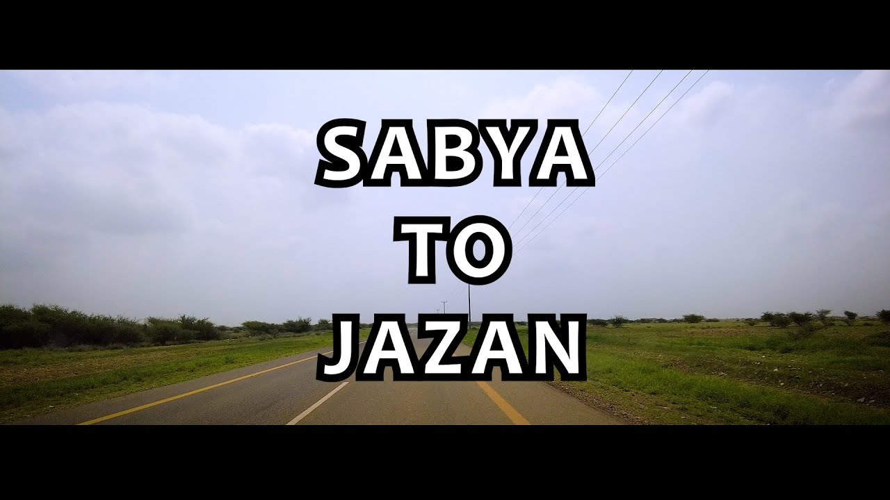 Sabya To Jazan | Saudi Arabia | Road Trip - YouTube