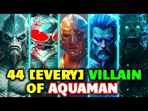 44 (Every) Aquatic And Deadly Villains Of Aquaman - Explored - YouTube