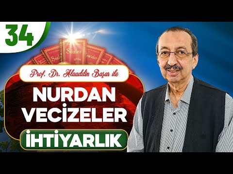 Nurdan Vecizeler 34.Bölüm | İhtiyarlık